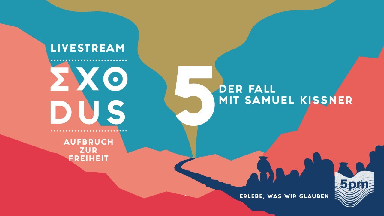 5pm | EXODUS 5 - Der Fall | Samuel Kissner | 18.07.21 - YouTube