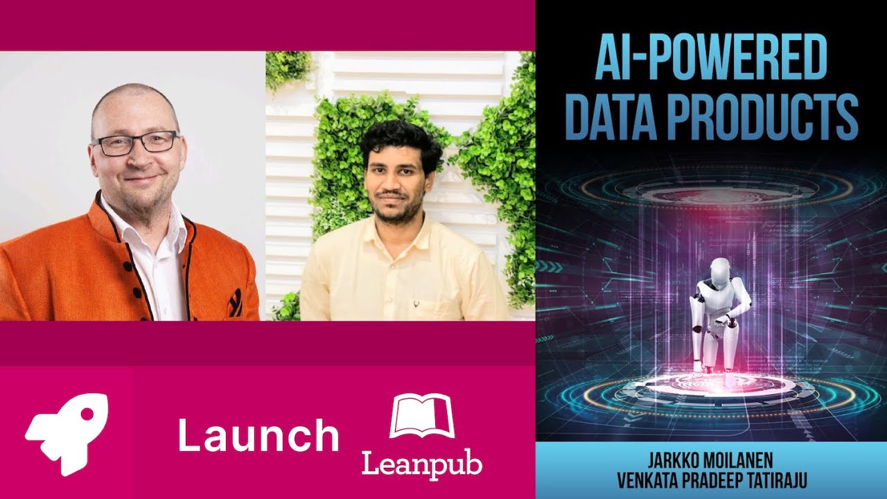 027 Leanpub book LAUNCH! AI-Powered Data Products by Jarkko Moilanen and Venkata Pradeep ...