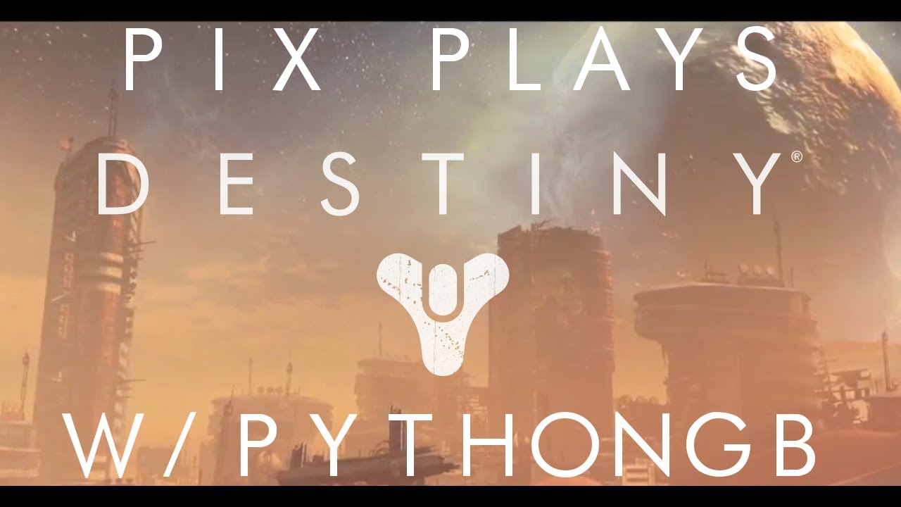 Destiny w/ PythonGB - FROG SOLDIERS! [Ep.8] - YouTube