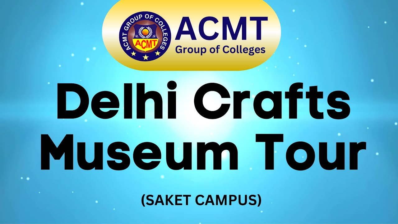 National Crafts Museum Tour | Primary Teacher Training Student | ACMT ...