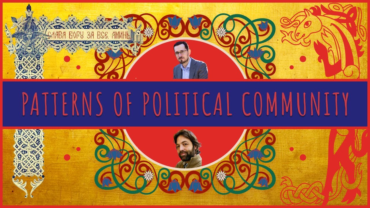 Patterns of Political Community. Conversation with @JonathanPageau ...