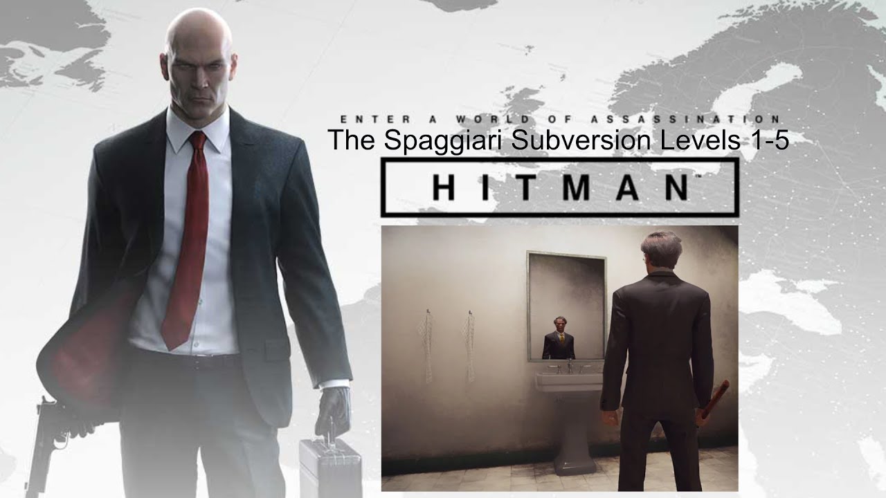 Hitman Escalations -The Spaggiari Subversion Levels 1-5 Silent Assassin ...