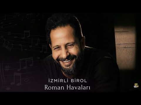 İzmirli Birol Roman Havaları Yeni Roman Havaları