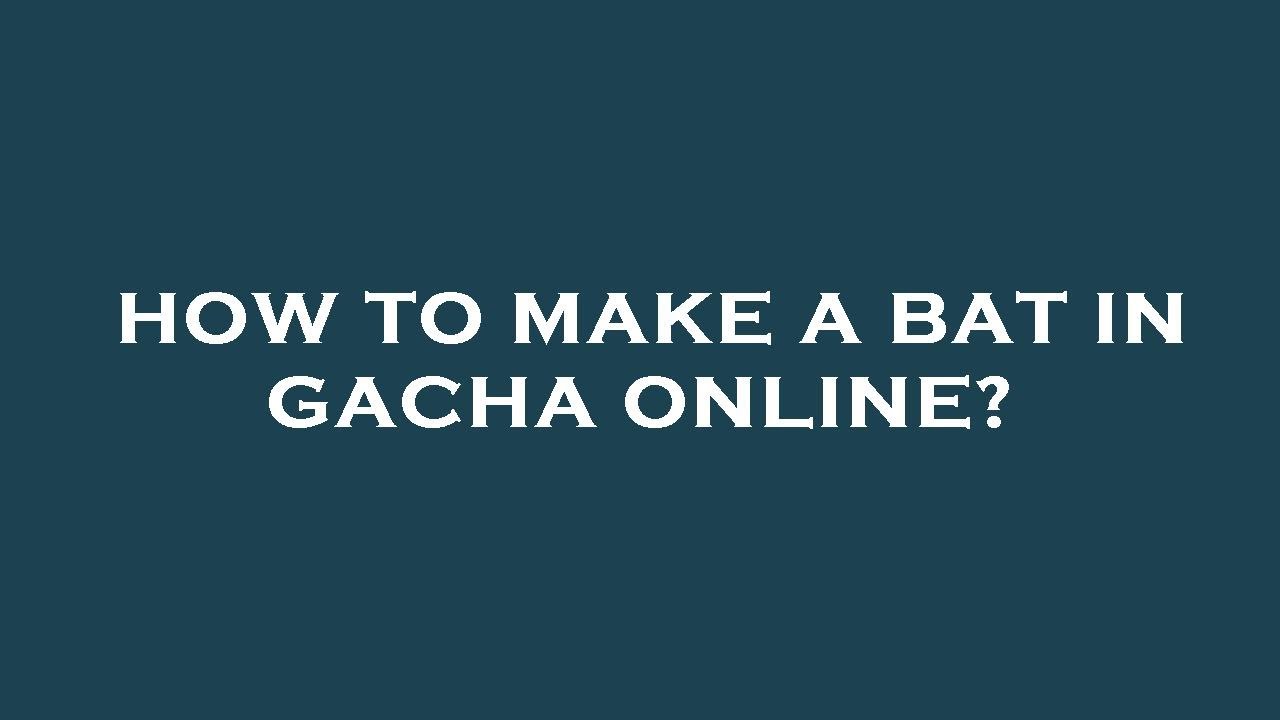 How to make a bat in gacha online? - YouTube