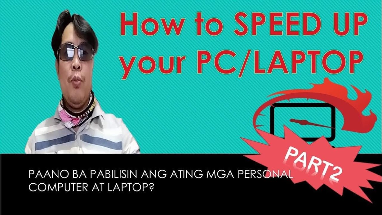 HOW TO SPEED UP OUR COMPUTER PART 2 I PAANO PABILISIN ANG ATING ...