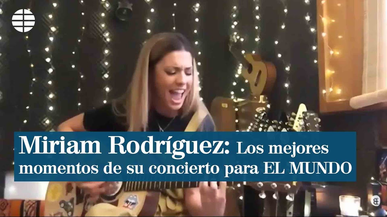 Los mejores momentos de Miriam Rodriguez en el concierto acústico de EL ...