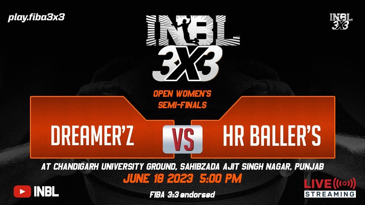 LIVE | Semi- Finals l Dreamer'z Vs HR Baller's (Women's) | INBL3x3 ...