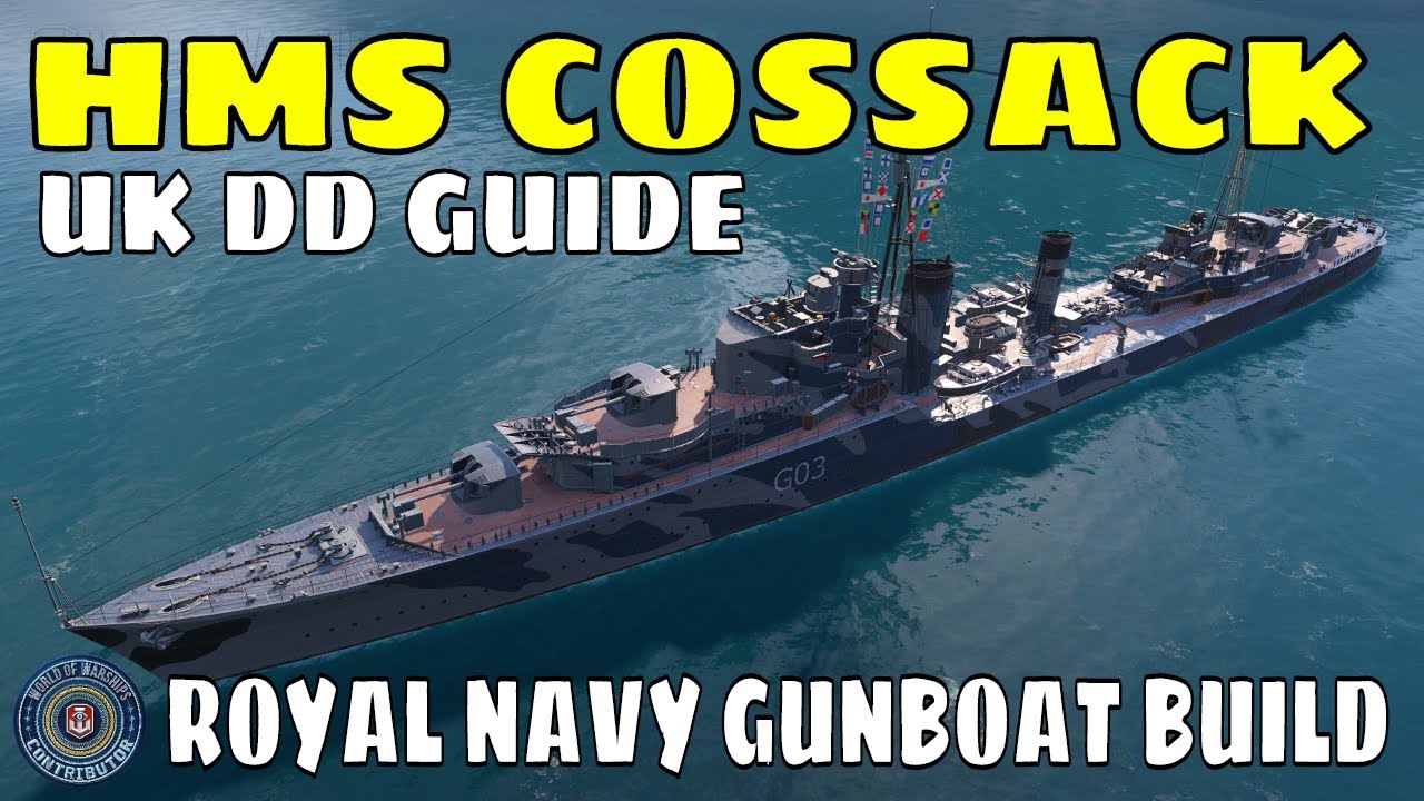Royal Navy Destroyers HMS Cossack World of Warships Wows Build Guide ...