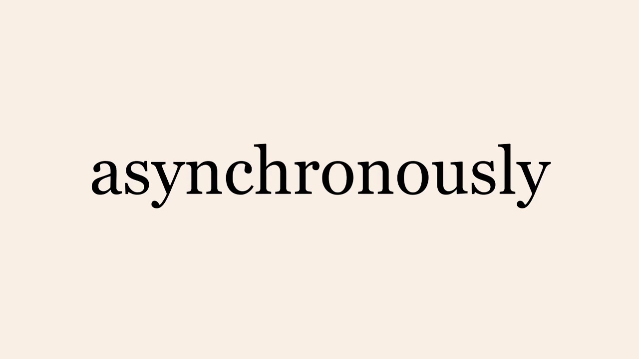 Asynchronously Youtube