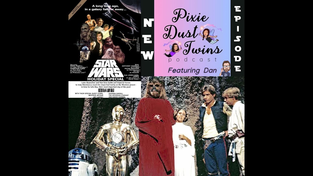 Pixie Dust Twins Podcast #152 The Star Wars Holiday Disaster - YouTube