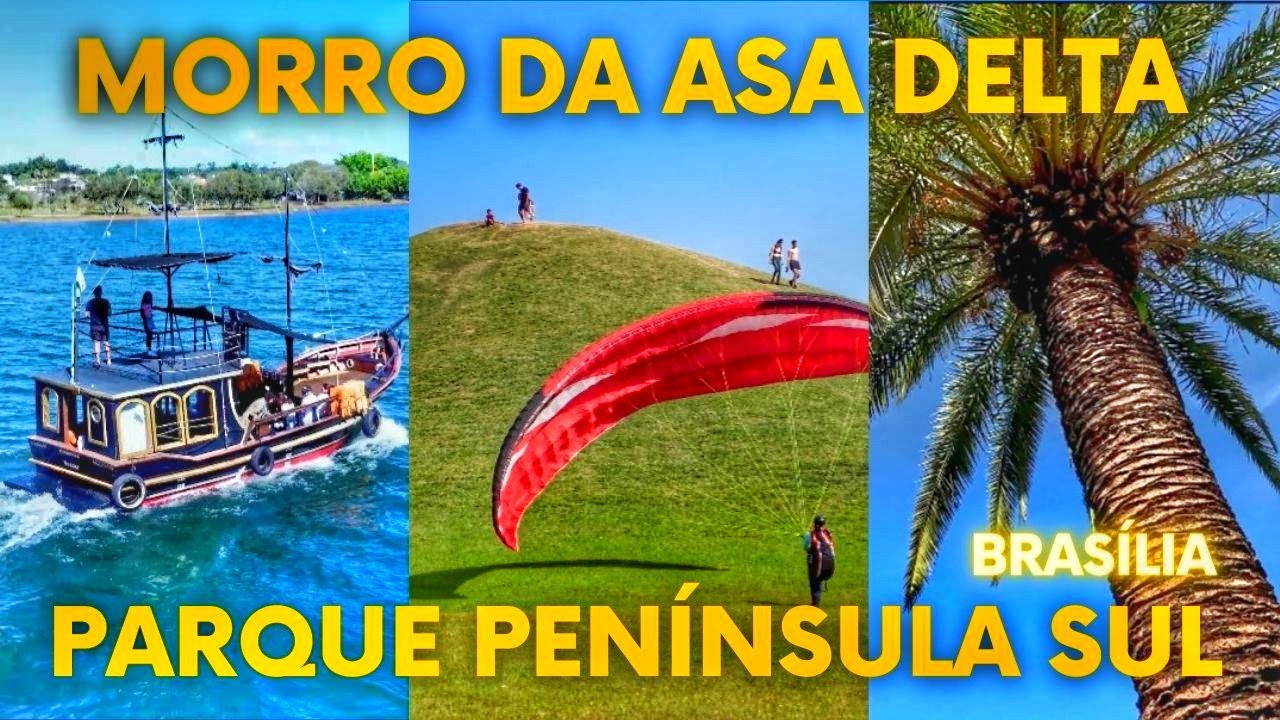 MORRO DA ASA DELTA | PARQUE PENÍNSULA SUL | BRASÍLIA - YouTube
