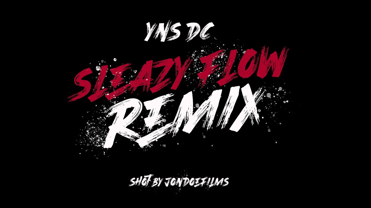 YNS DC - "Sleazy Flow Remix" Shot By JonDoeFilms - YouTube