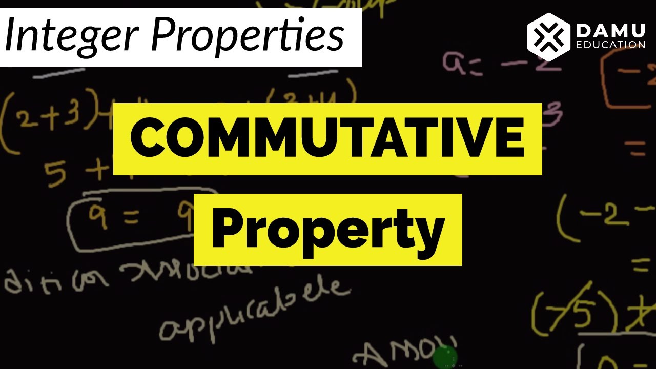 Commutative Property of an Integers | Integer Properties | Commutative ...