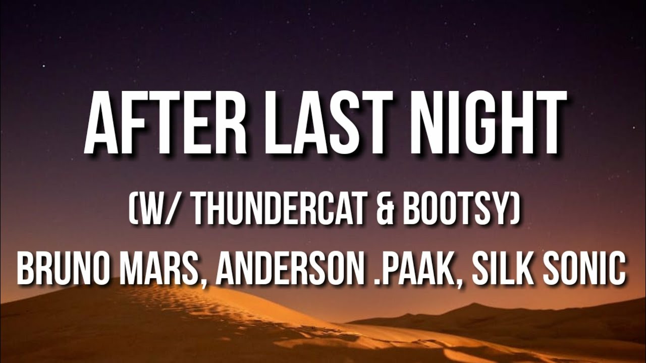 Bruno Mars, Anderson .Paak, Silk Sonic After Last Night (Lyrics) with ...