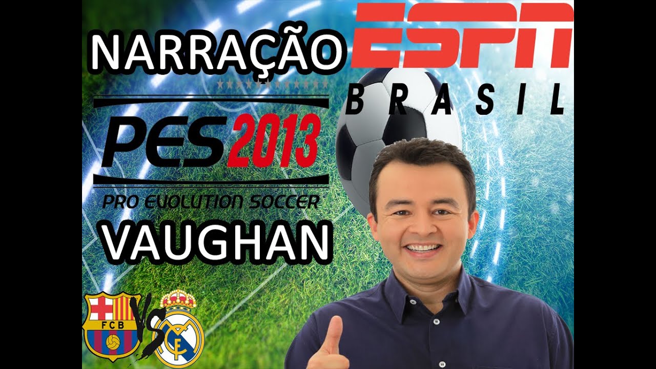 Narração Rogério Vaughan Pes 2013 Eleven Star Patch - YouTube