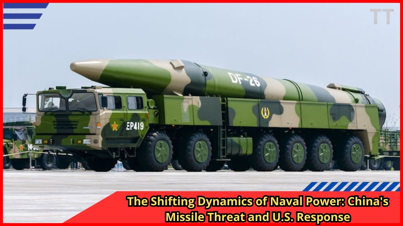 The Shifting Dynamics of Naval Power China's Missile Threat and U S ...