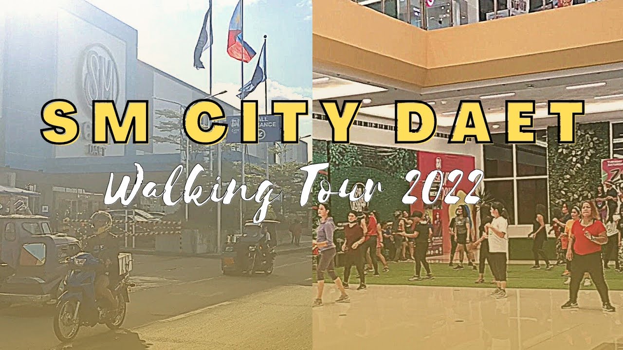 SM City DAET Walking Tour 2022 - YouTube