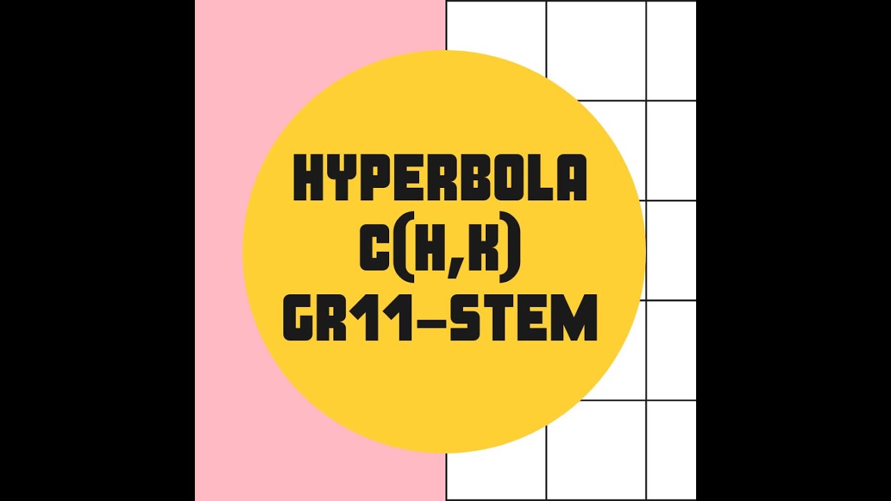 HYPERBOLA | C(h,k) | PRE-CALCULUS |GRADE 11-STEM | CONIC SECTIONS ...