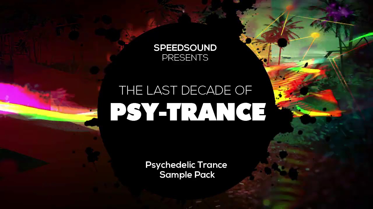 The Last Decade of Psytrance - Psychedelic Trance Sample Pack - YouTube