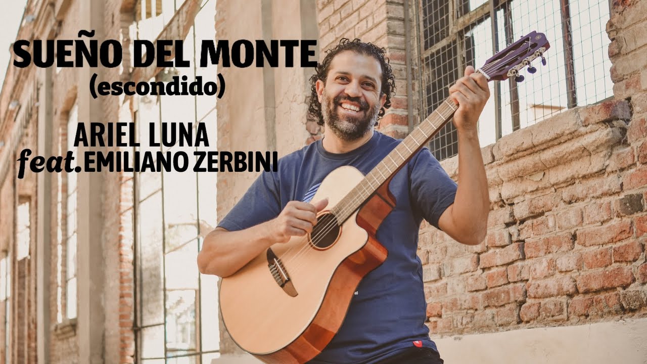 SUEÑO DEL MONTE (escondido) ARIEL LUNA FEAT. EMILIANO ZERBINI - YouTube
