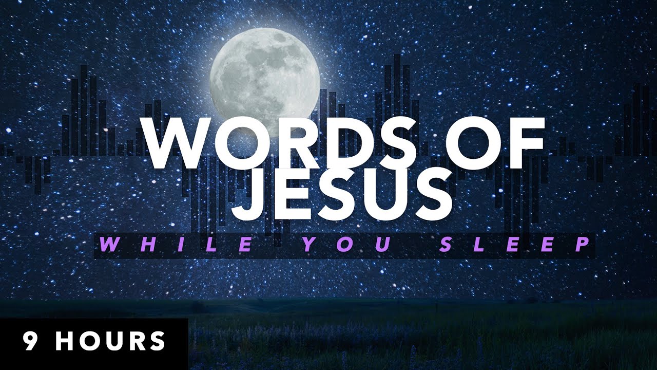 FALL ASLEEP to the WORDS OF JESUS | 9 Hours of Bible Reading for ...