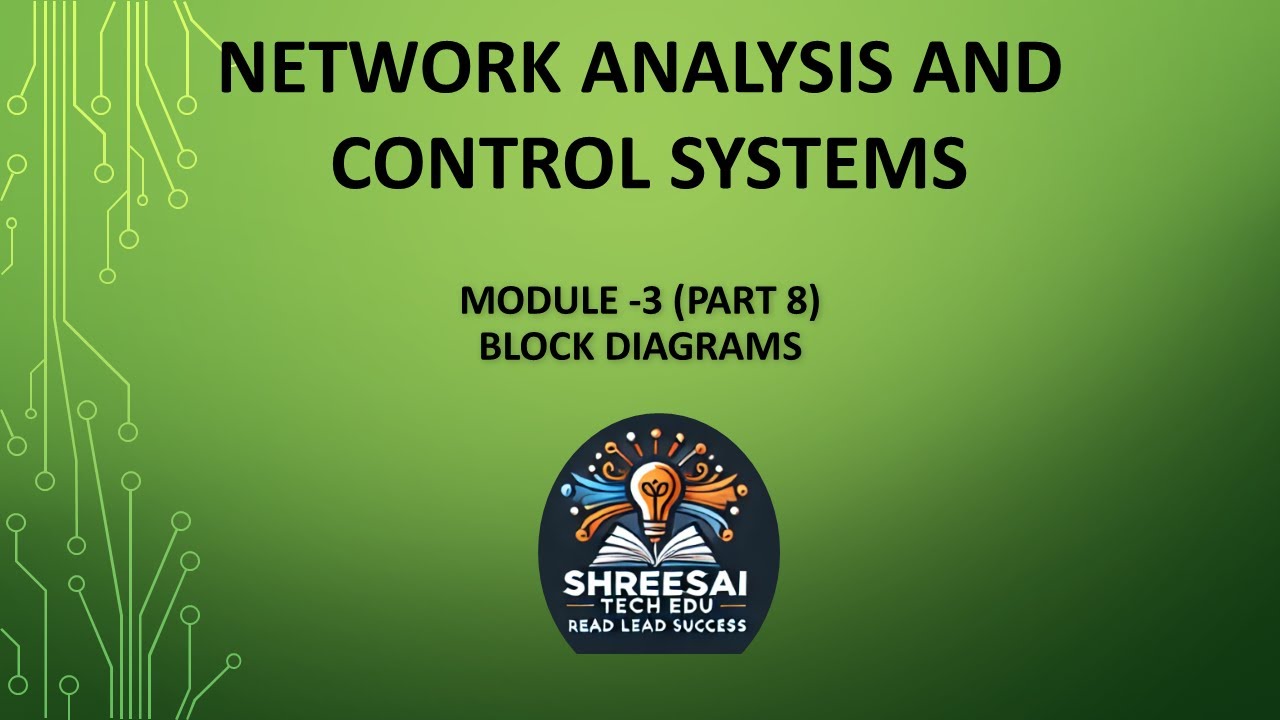 PART 8_NETWORK ANALYSIS AND CONTROL SYSTEMS_MODULE 3_ BLOCK DIAGRAMS ...