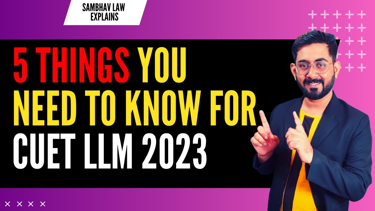 5 Things you must know for CUET (PG) LLM 2023 | CUET 2023 LLM LAW | BHU ...
