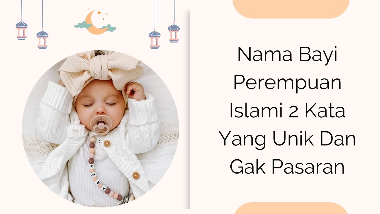 Nama Bayi Perempuan Islami 2 Kata Yang Unik/Nama Bayi Islami/Inspirasi ...