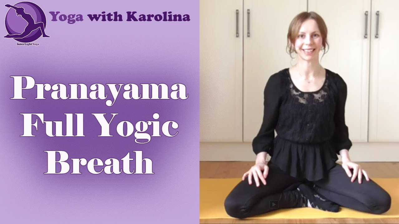 Pranayama - Full Yogic Breath - Yoga with Karolina - YouTube