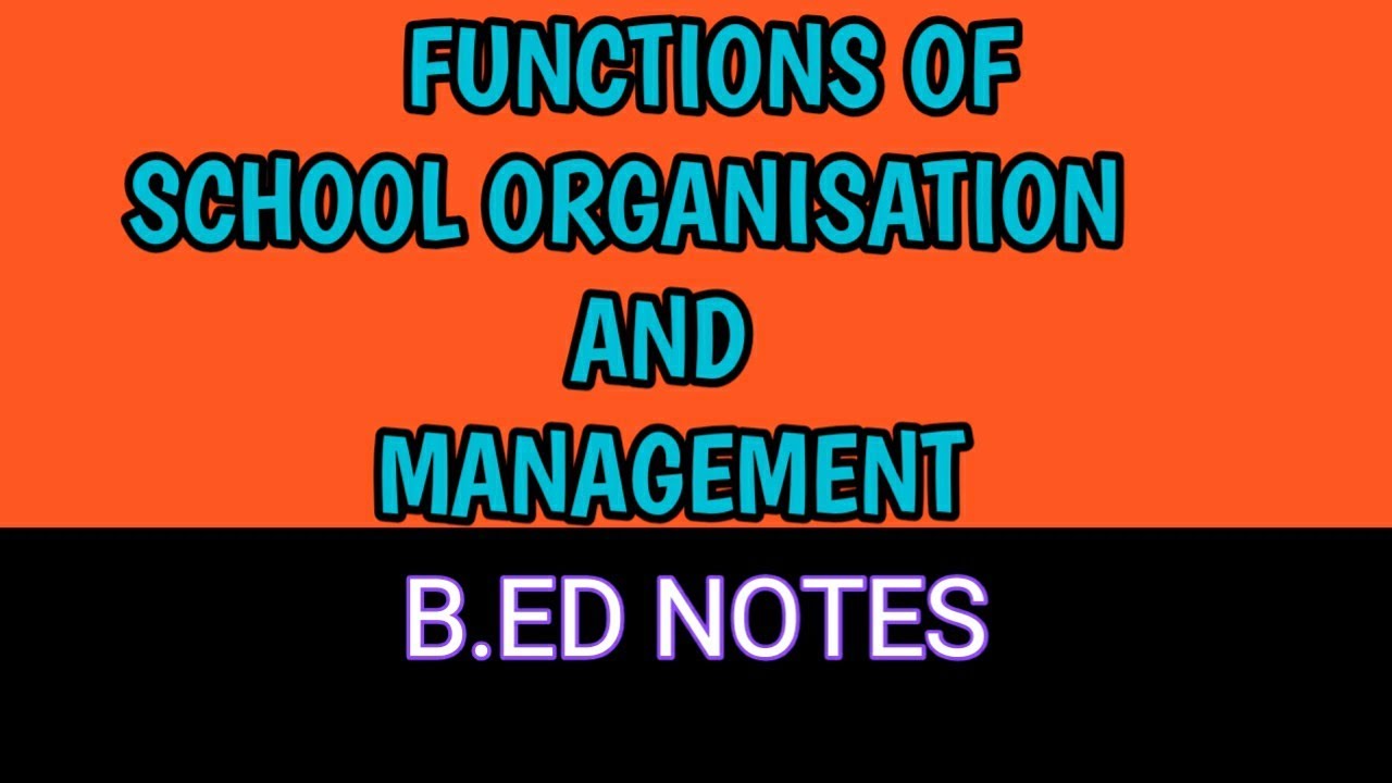 What Are The Functions Of School Organisation And Management Meaning what-are-the-functions-of-school-organisation-and-management-meaning