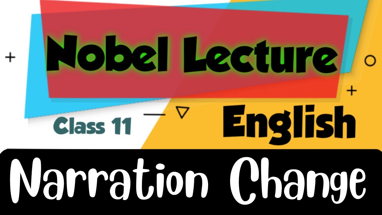 Nobel Lecture, Class 11, English, Textual Grammar, Narration Change ...