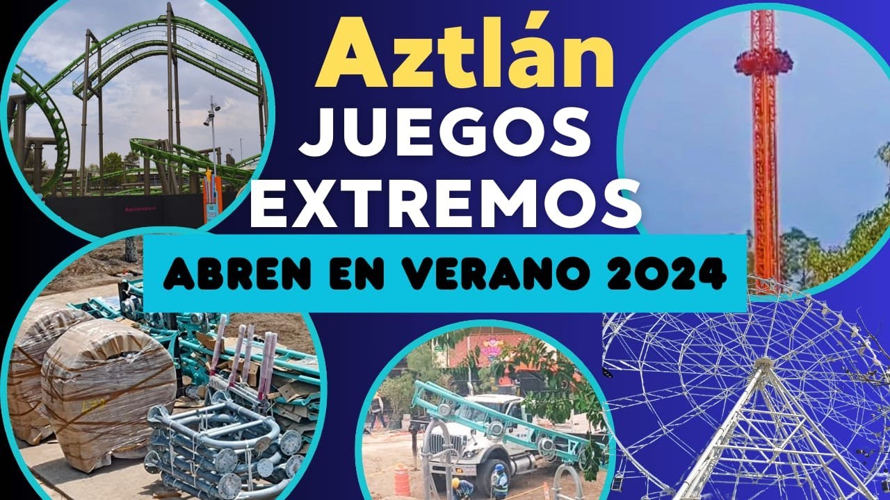 JUEGOS EXTREMOS - AZTLÁN Parque Urbano - Abren en VERANO - YouTube