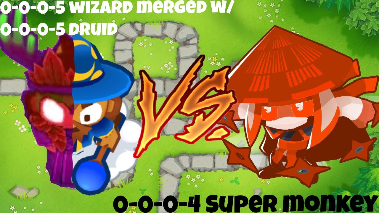 0-0-0-5 Wizard MERGED w/ 0-0-0-5 Druid VS 0-0-0-4 Super Monkey ...