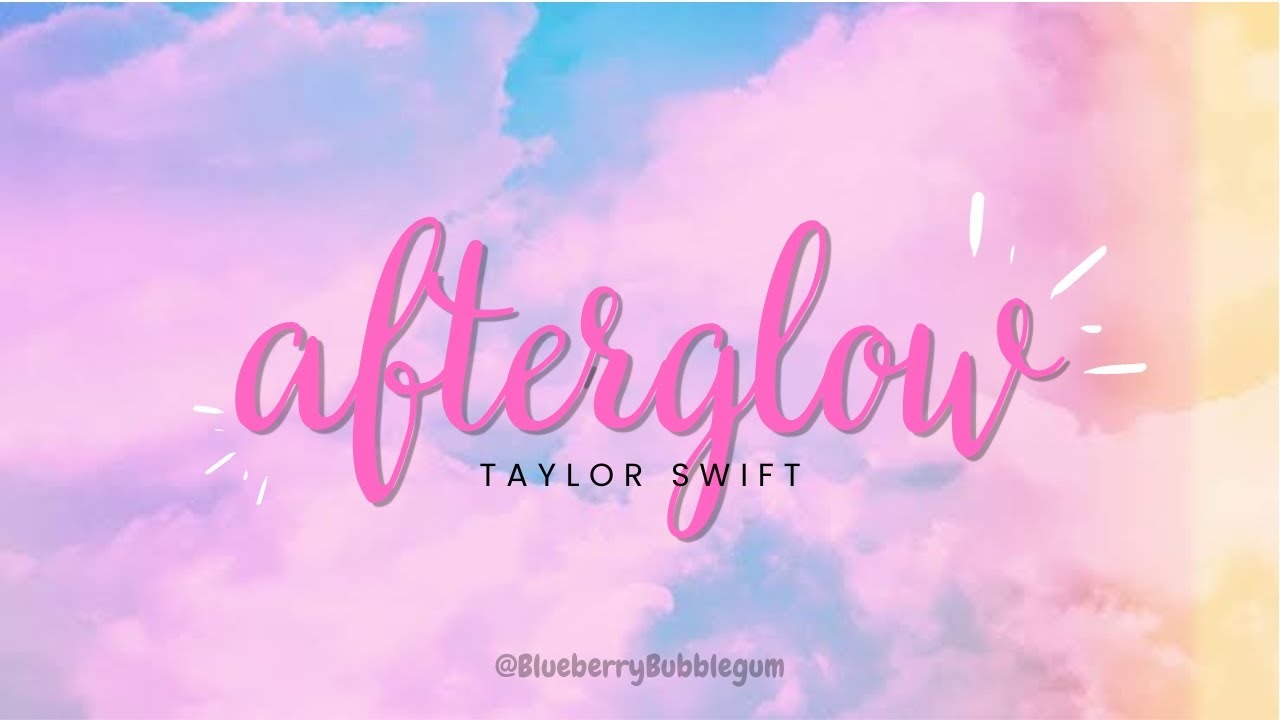 Afterglow - Taylor Swift (Lyrics) - YouTube
