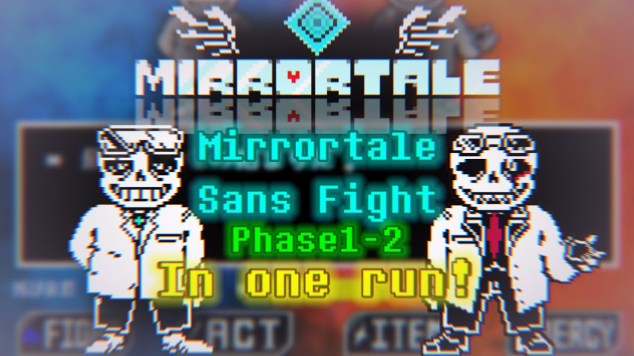 【Mirrortale】Sans Fight Phase1-2 Completed in one run - YouTube