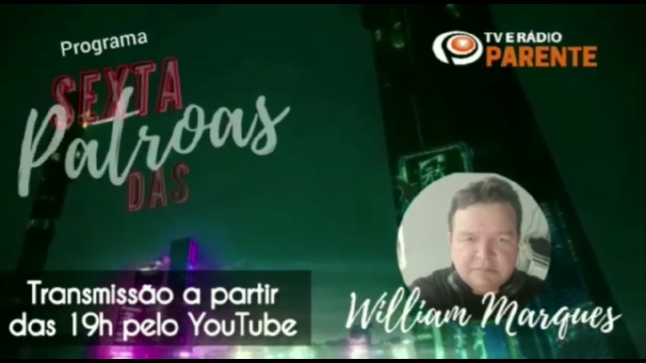 PROGRAMA SEXTA DAS PATROAS - WILLIAN MARQUES - YouTube