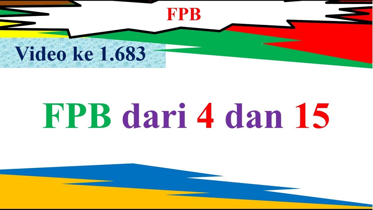FPB dari 4 dan 15 - YouTube