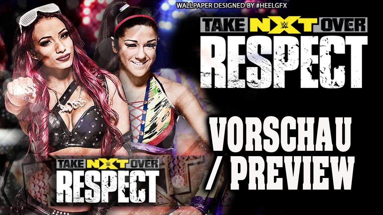 WWE NXT TakeOver: RESPECT 2015 VORSCHAU / PREVIEW - YouTube