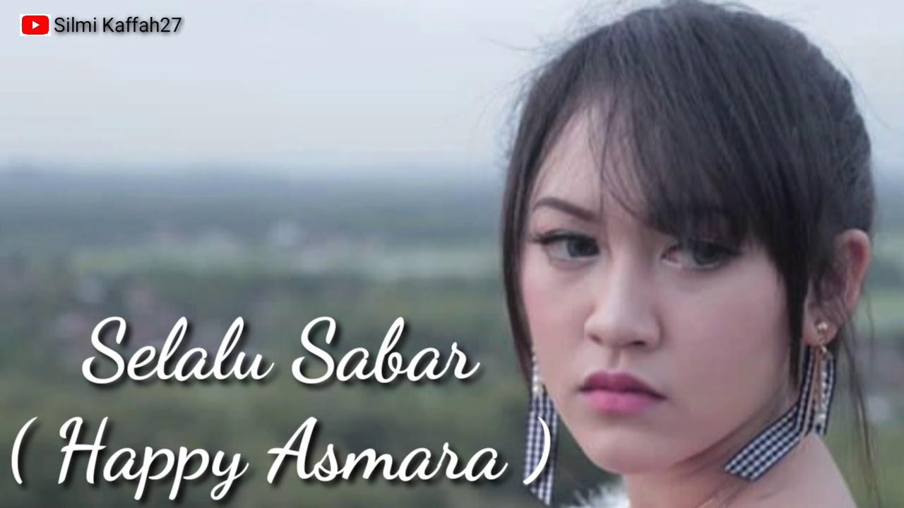 Selalu Sabar - Happy Asmara Lirik by Silmi Kaffah27 - YouTube