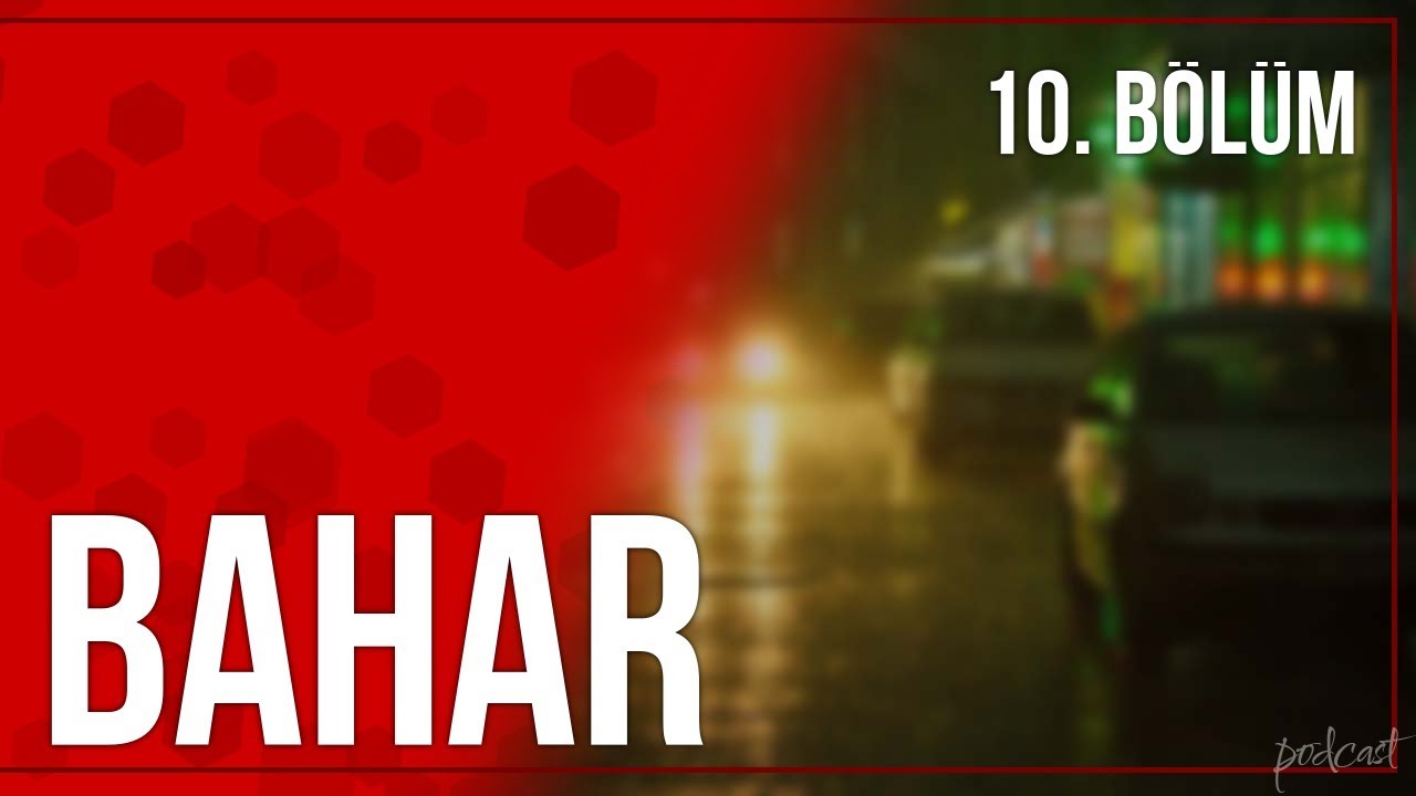 podcast: Bahar 10. Bölüm Full Podcast Izle - YouTube