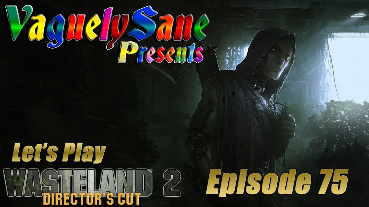 Let's Play Wasteland 2 DC: Episode 75 - YouTube