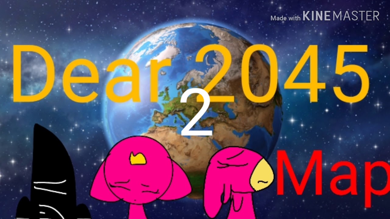 Dear 2045 map - YouTube