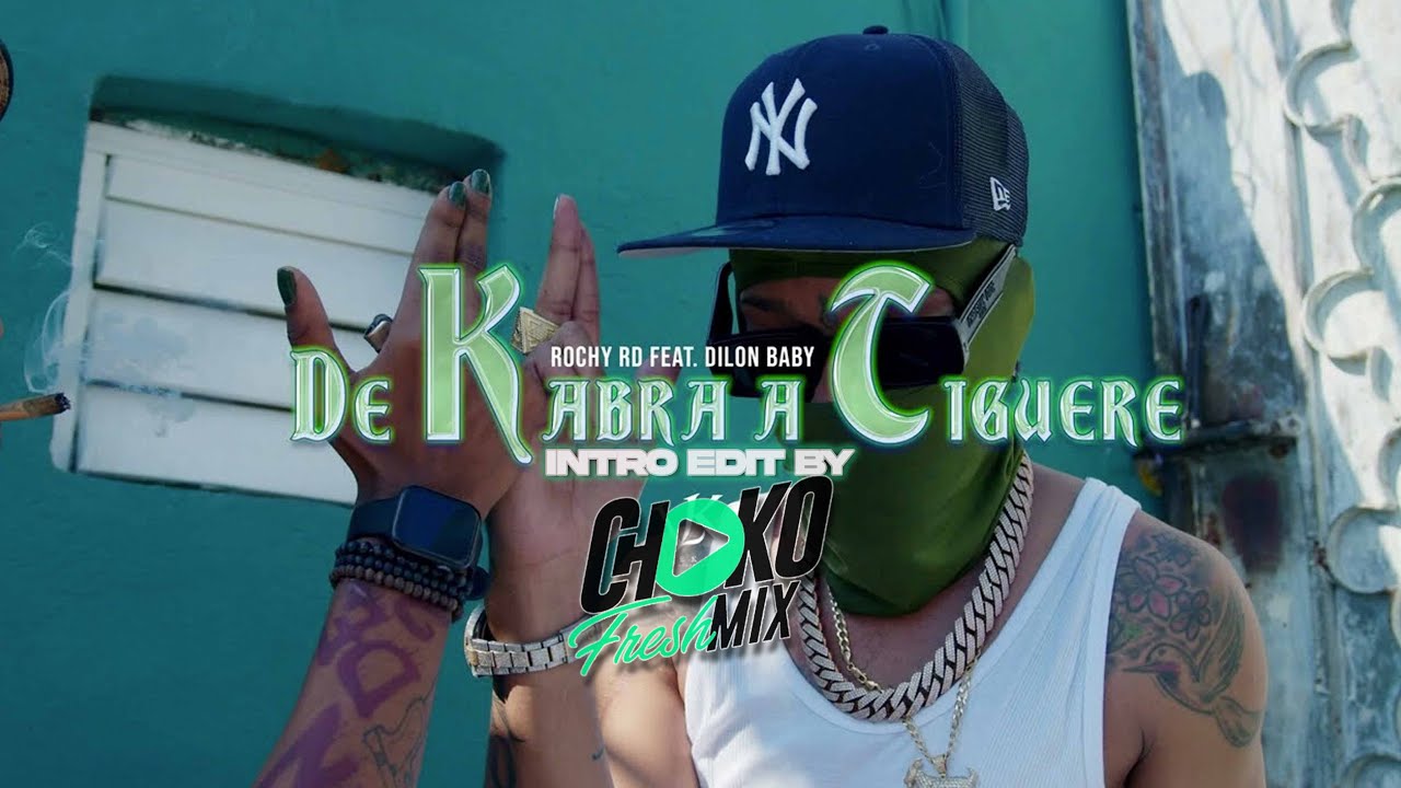 Rochy RD Ft Dilon Baby - De Kabra A Tiguere Intro 117Bpm Extended Edit ...