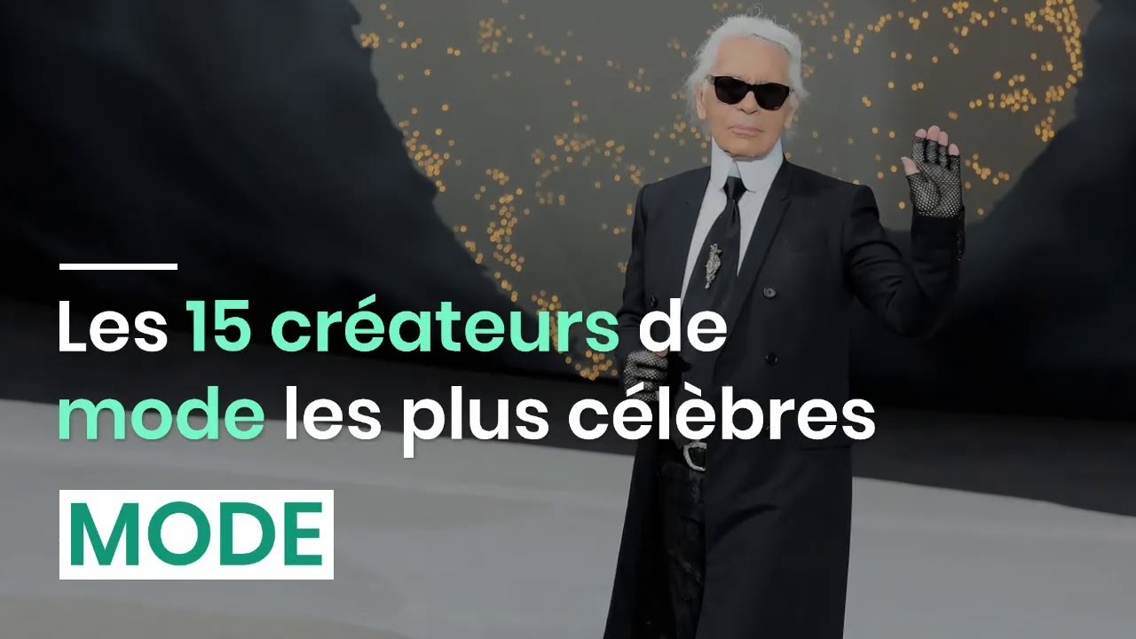 Les 15 créateurs de mode les plus célèbres - YouTube
