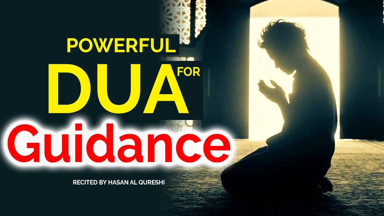 IF YOU NEED GUIDANCE IN LIFE LISTEN TO THIS DUA! DUA FOR GUIDANCE - YouTube