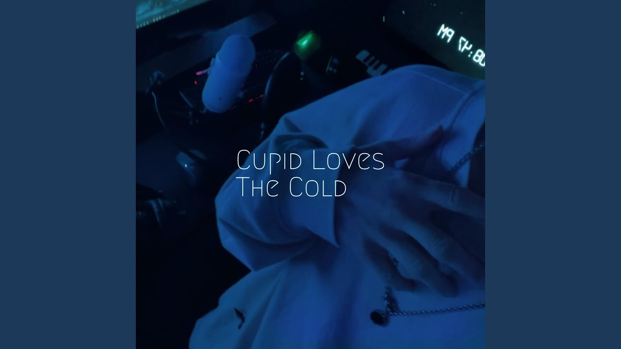 Cupid Loves The Cold - YouTube