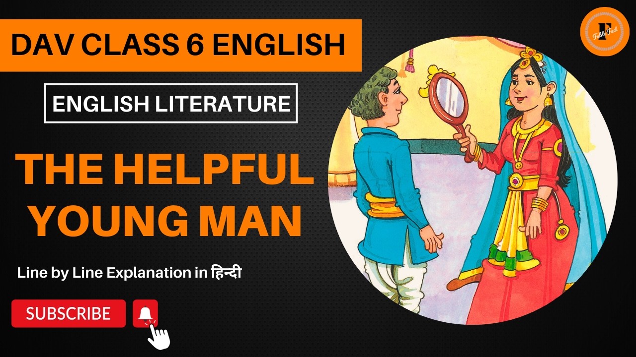 The Helpful Young Man | DAV Class 6 English Chapter 6 | Fable Fact ...