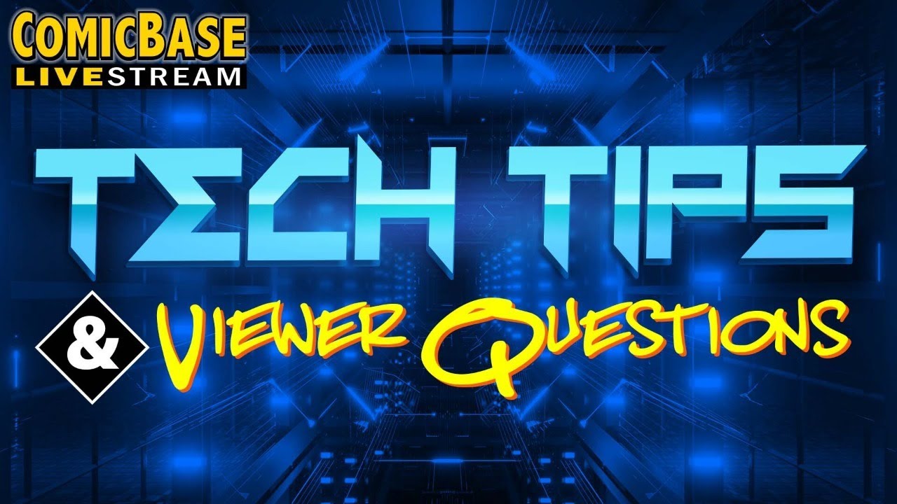 Tech Tips and Viewer Questions (ComicBase Livestream #156) - YouTube