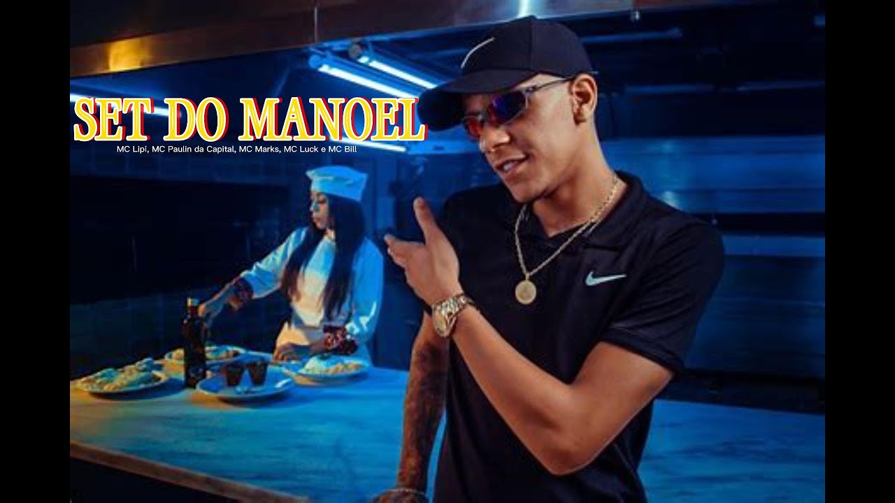 SET DO MANOEL - MC Lipi, MC Paulin da Capital, MC Marks, MC Luck e MC ...
