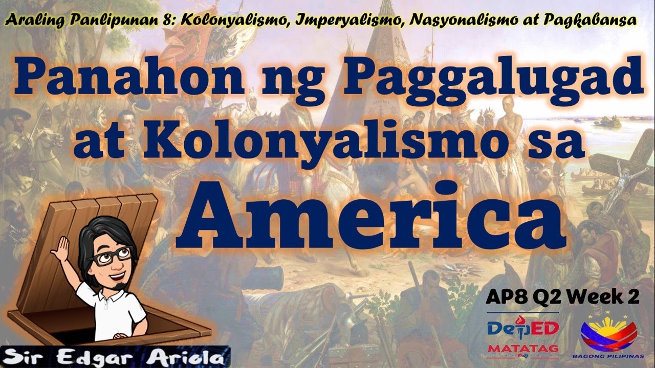 Panahon ng Paggalugad at Kolonyalismo sa America AP8 Q2 Week 2 (Revised ...